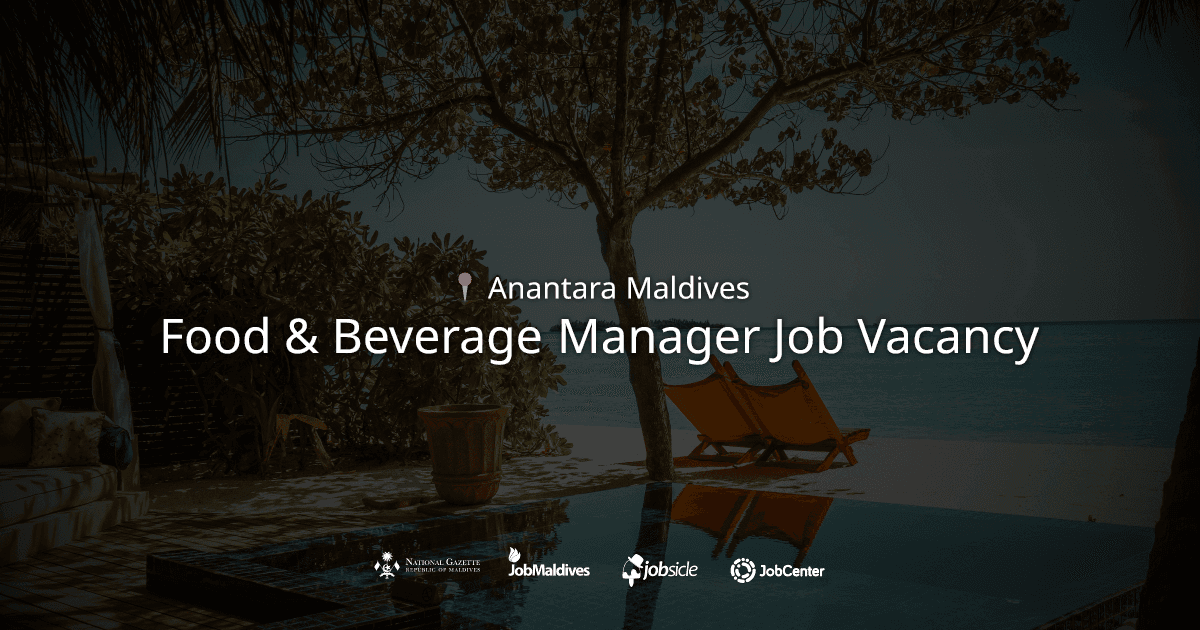 Food & Beverage Manager Job Vacancy at Anantara Maldives | Careers Maldives