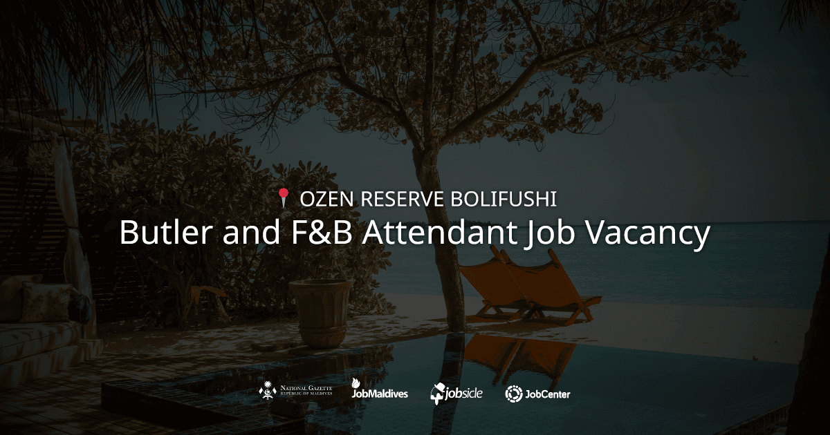 Butler and F&B Attendant Job Vacancy at OZEN RESERVE BOLIFUSHI ...