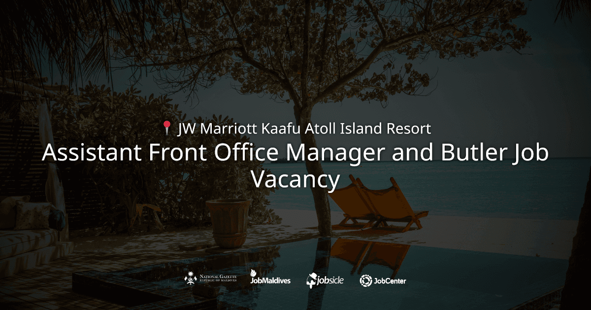 Assistant Front Office Manager and Butler Job Vacancy at JW Marriott ...