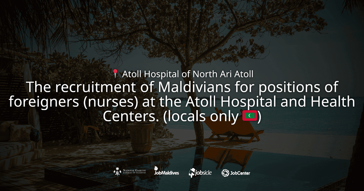The recruitment of Maldivians for positions of foreigners (nurses) at ...