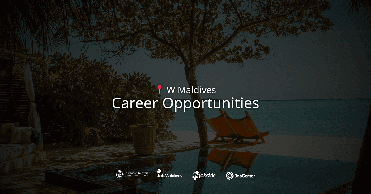 Career Opportunities at W Maldives | Careers Maldives