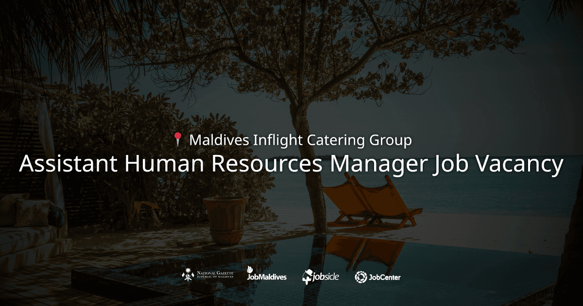 Assistant Human Resources Manager Job Vacancy at Maldives Inflight ...