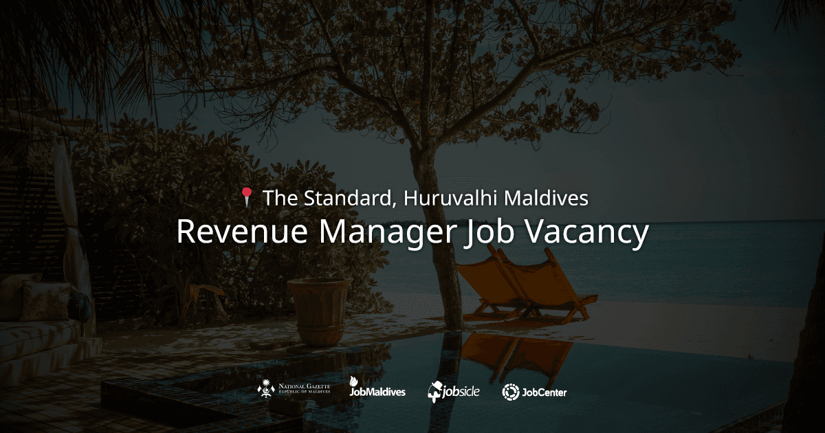 Revenue Manager Job Vacancy at The Standard, Huruvalhi Maldives ...