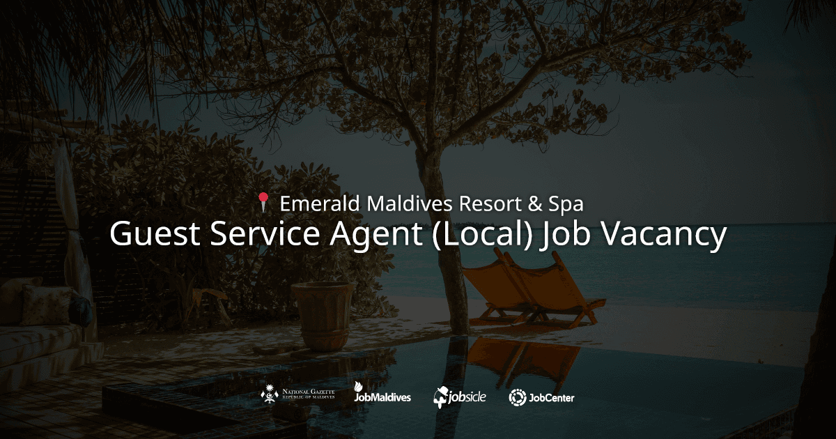 Guest Service Agent (Local) Job Vacancy at Emerald Maldives Resort ...
