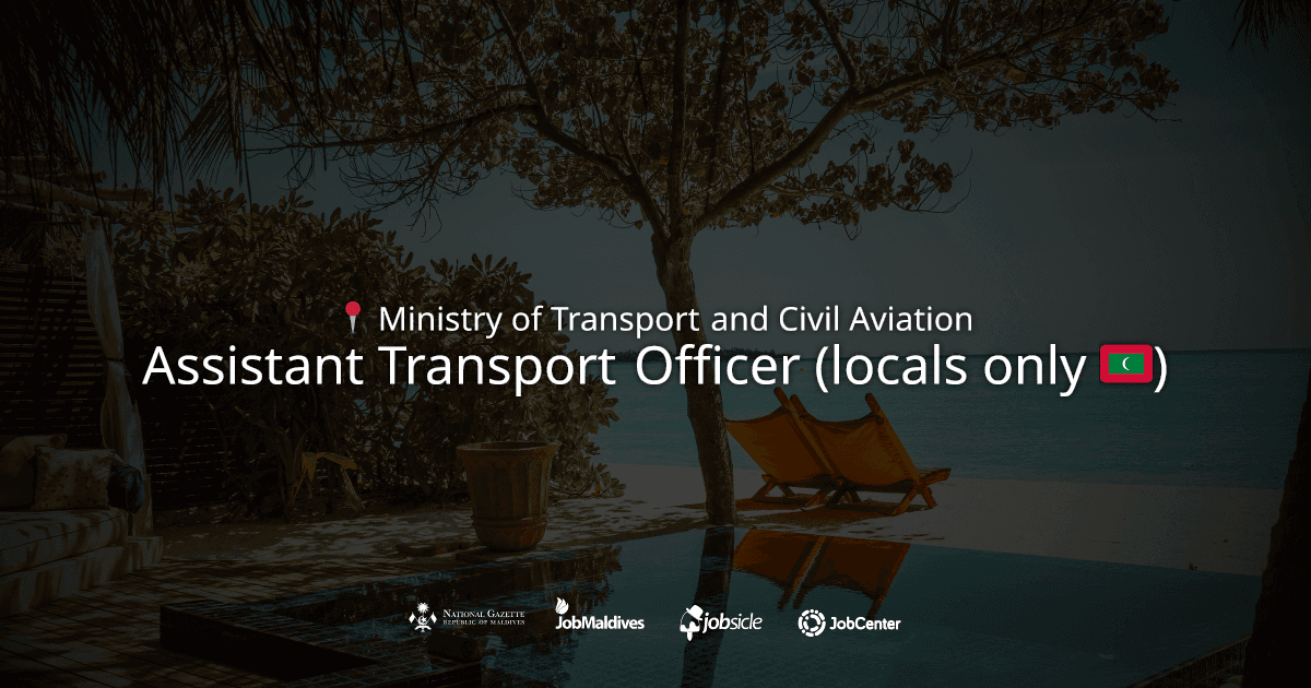 Assistant Transport Officer at Ministry of Transport and Civil Aviation ...