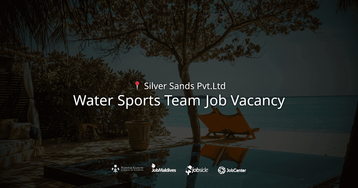 Water Sports Team Job Vacancy at Silver Sands Pvt.Ltd | Careers Maldives
