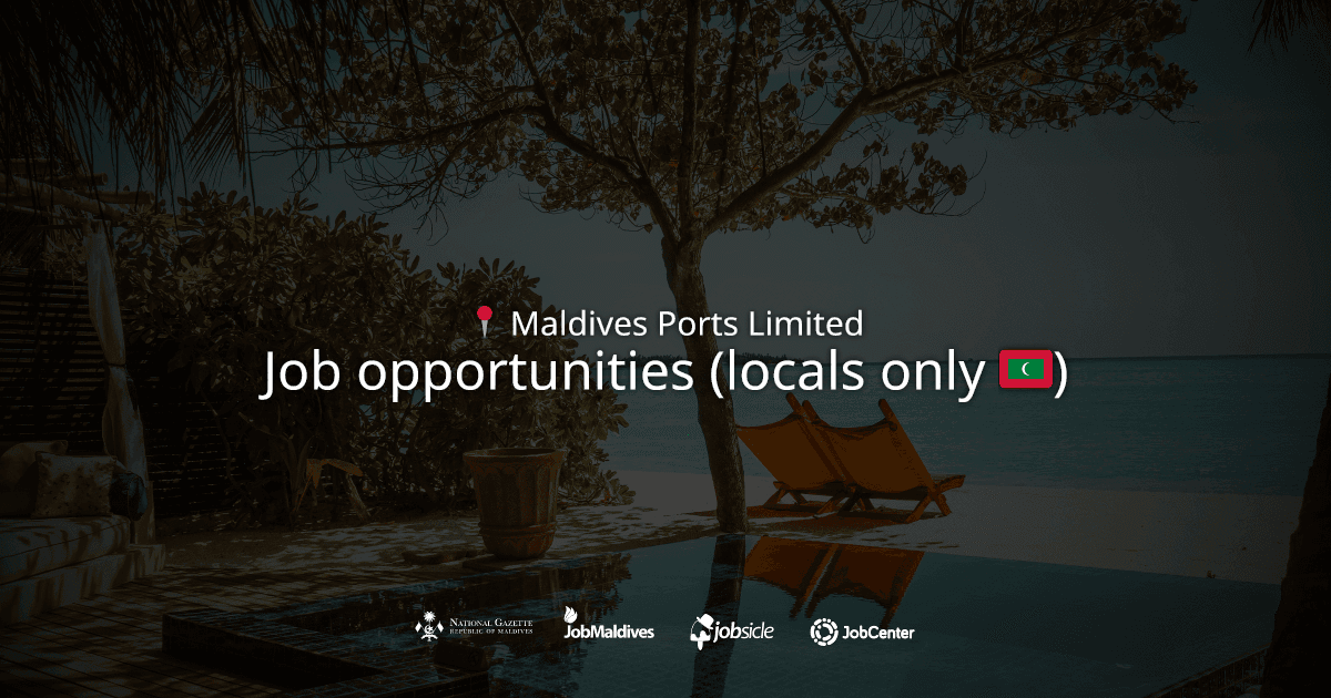 Job opportunities at Maldives Ports Limited | Careers Maldives