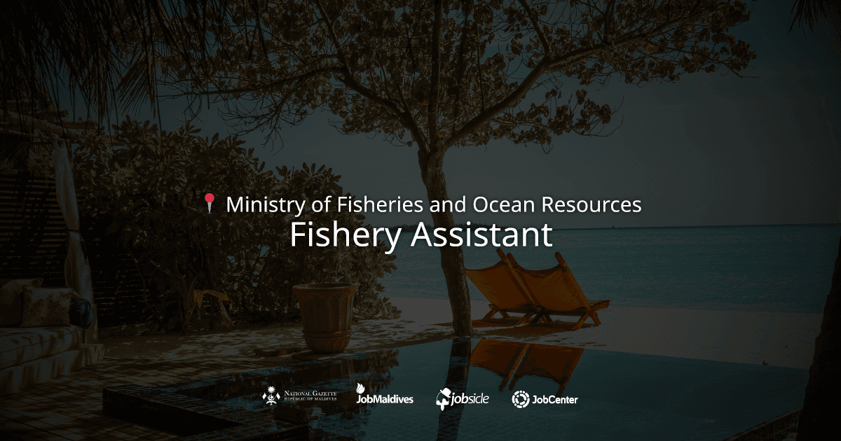 Fishery Assistant at Ministry of Fisheries and Ocean Resources ...