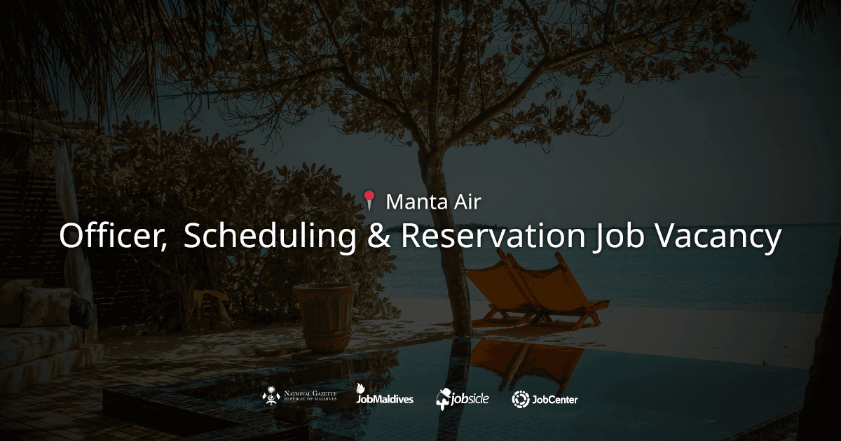 Officer, Scheduling & Reservation Job Vacancy at Manta Air | Careers ...