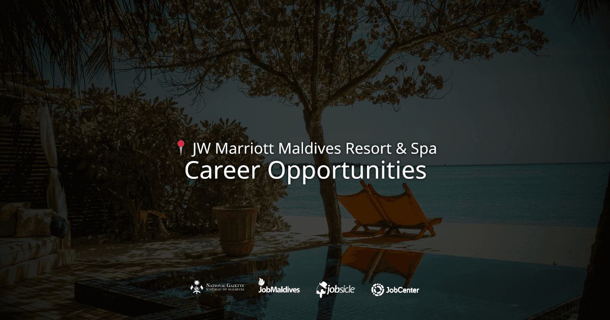 Career Opportunities at JW Marriott Maldives Resort & Spa | Careers ...