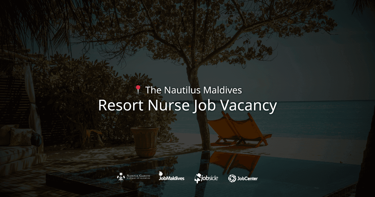 Resort Nurse Job Vacancy at The Nautilus Maldives | Careers Maldives