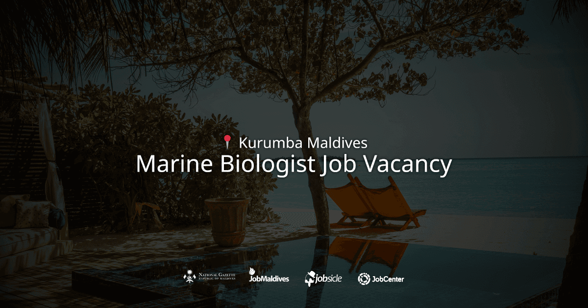 Marine Biologist Job Vacancy at Kurumba Maldives | Careers Maldives