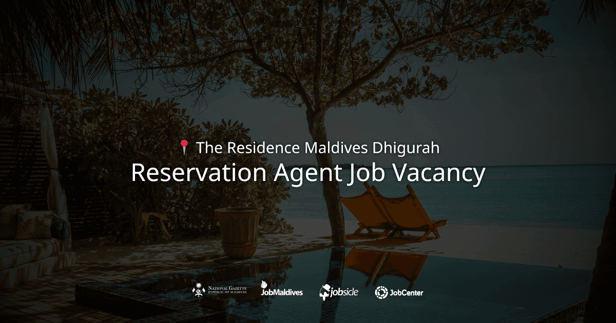 Reservation Agent Job Vacancy at The Residence Maldives Dhigurah ...