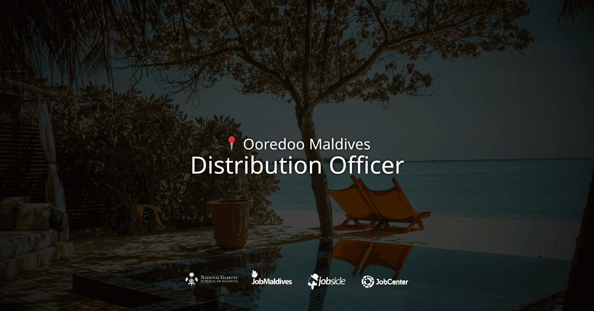 Distribution Officer at Ooredoo Maldives | Careers Maldives