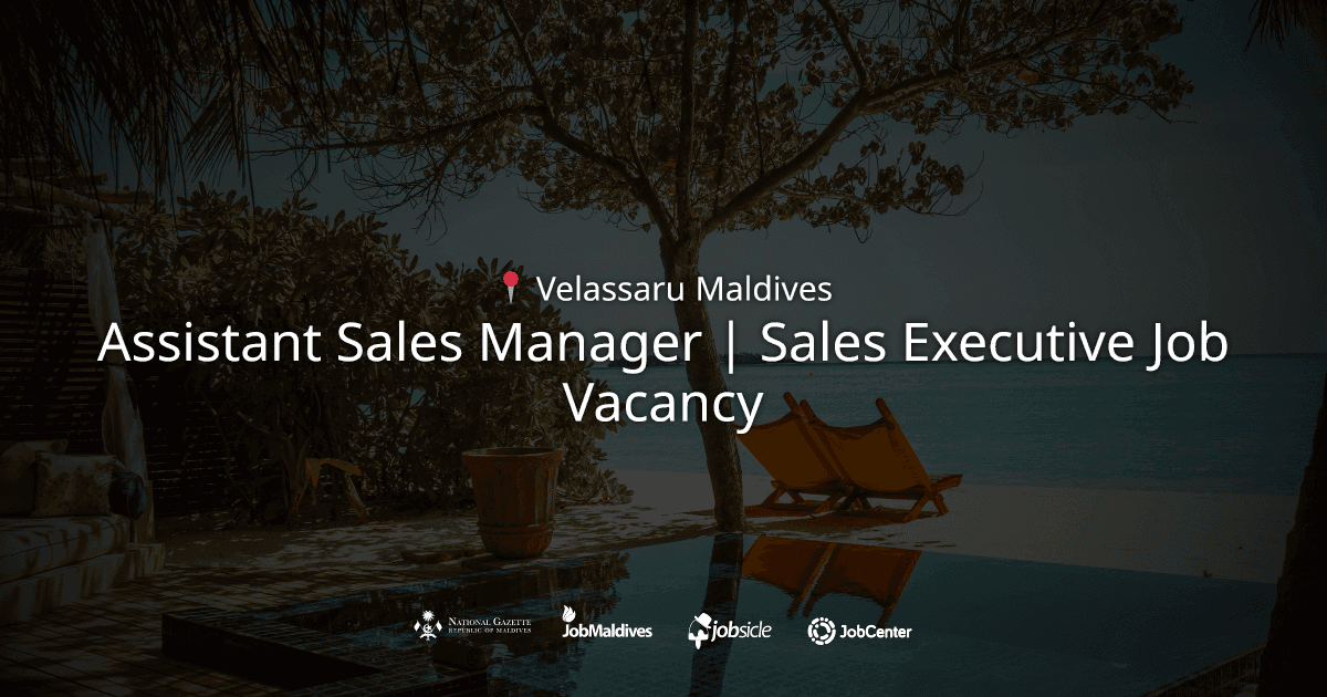 Assistant Sales Manager | Sales Executive Job Vacancy at Velassaru ...